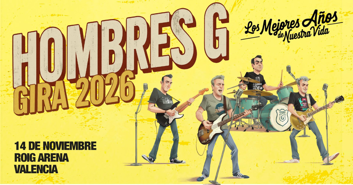 Hombres G traerá su gira “Los Mejores Años de Nuestra Vida 2026” a Roig ...