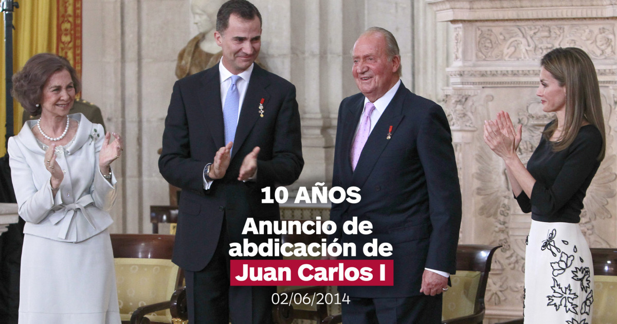 Los Momentos Clave De La Abdicación Del Rey Juan Carlos Diez Años Después